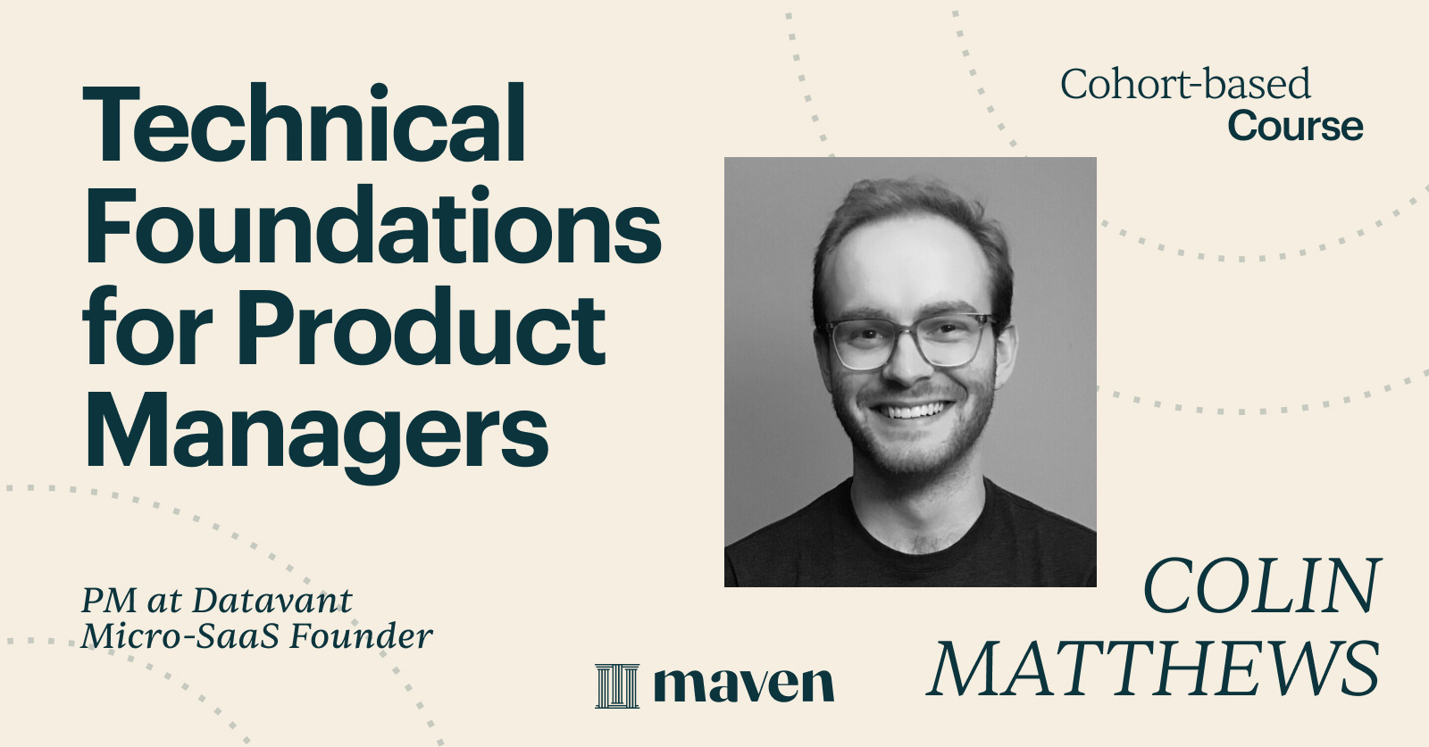 Technical Foundations for Product Managers by Colin Matthews on Maven